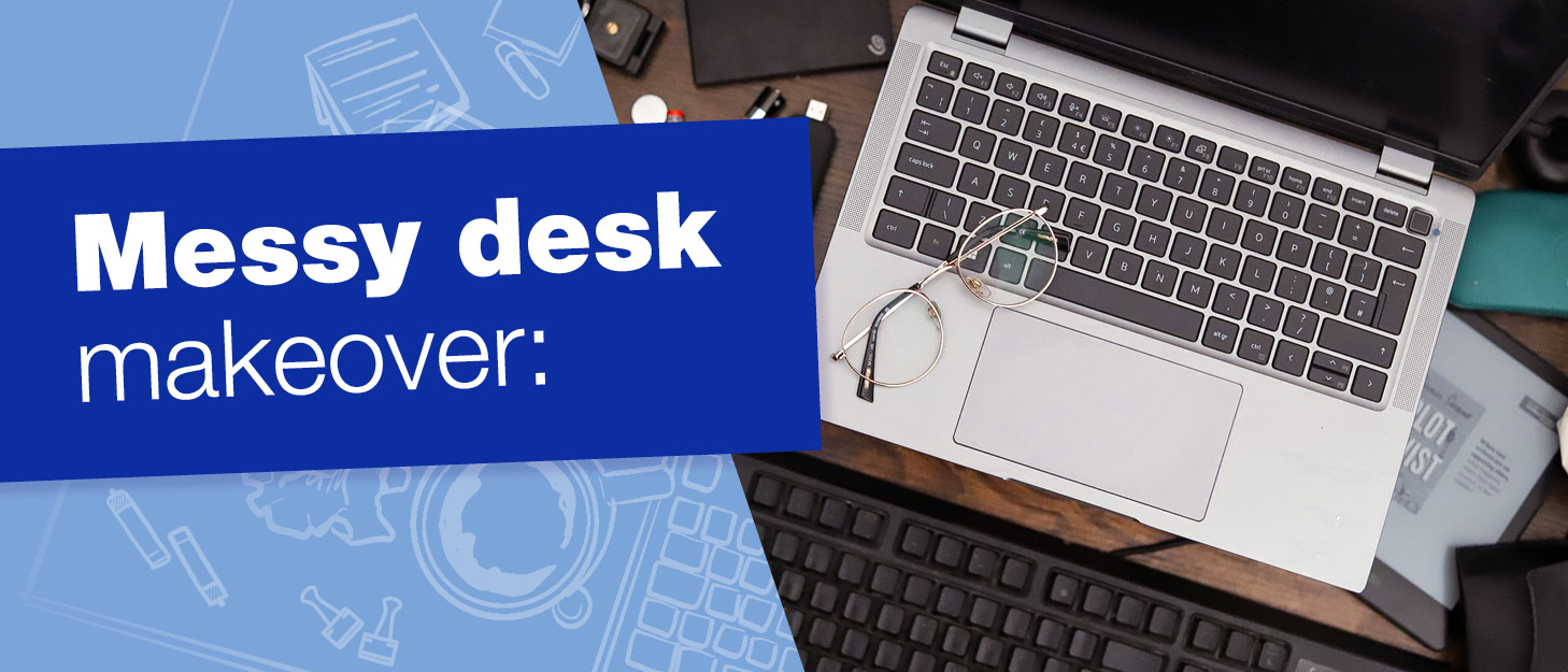 Messy Desks | Home office printers & scanners | Brother UK